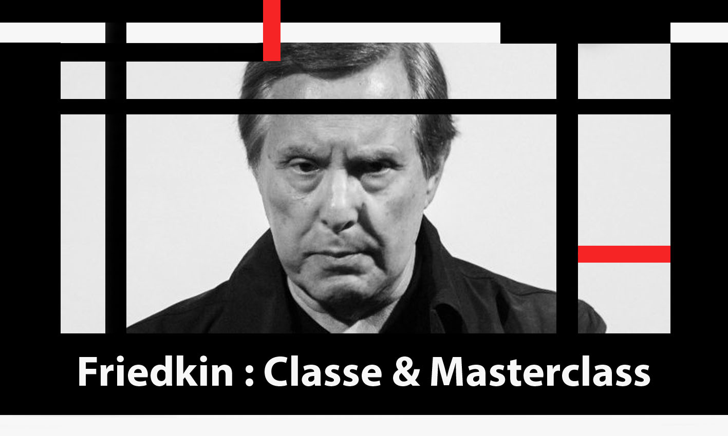 William Friedkin : classe et masterclass - CinéDweller